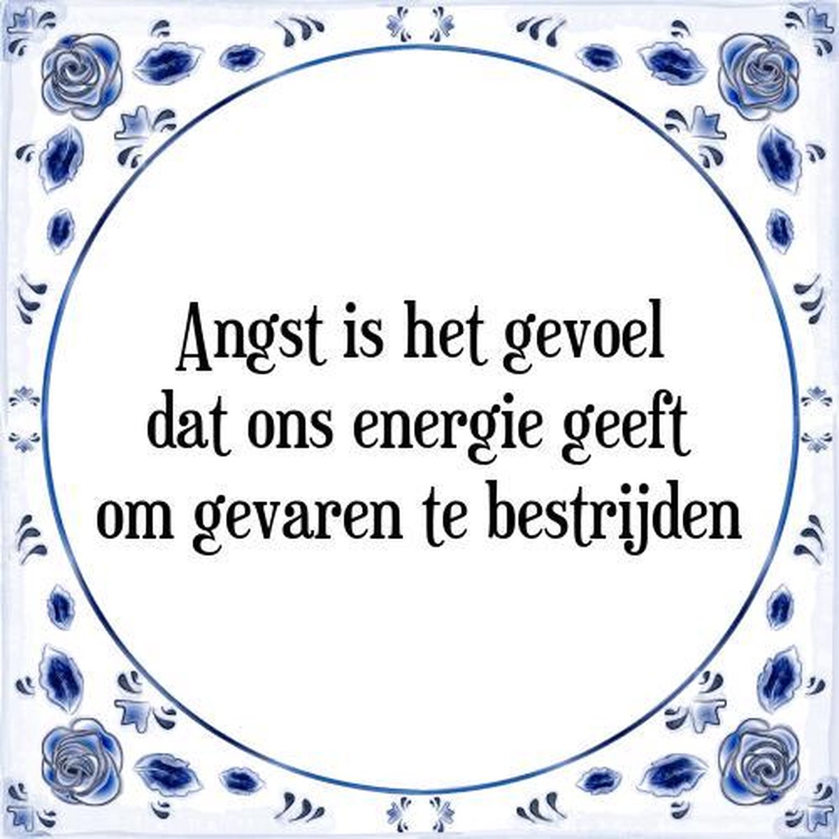 Angst is het gevoel dat ons energie geeft om gevaren te bestrijden ...