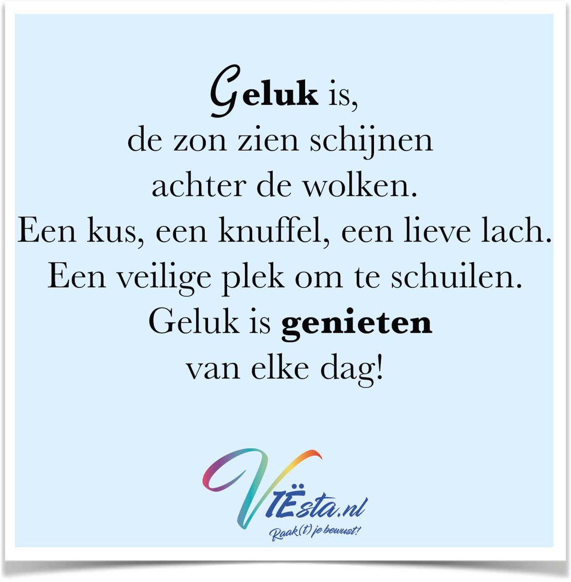 Geluk is genieten van elke dag. | Oneliners op www.one-liners.nl