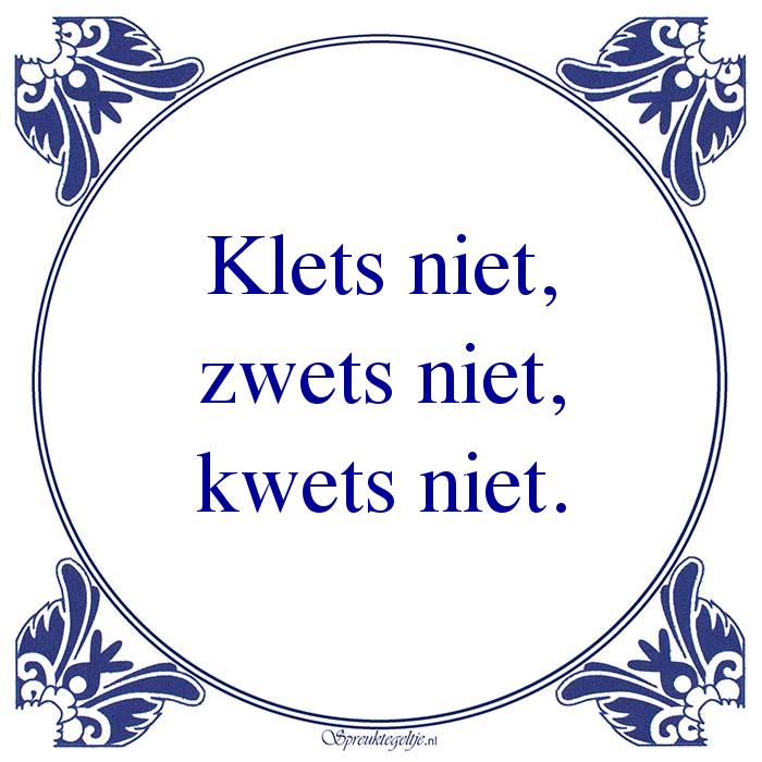 Kletsen kan kwetsen. | Oneliners op www.one-liners.nl